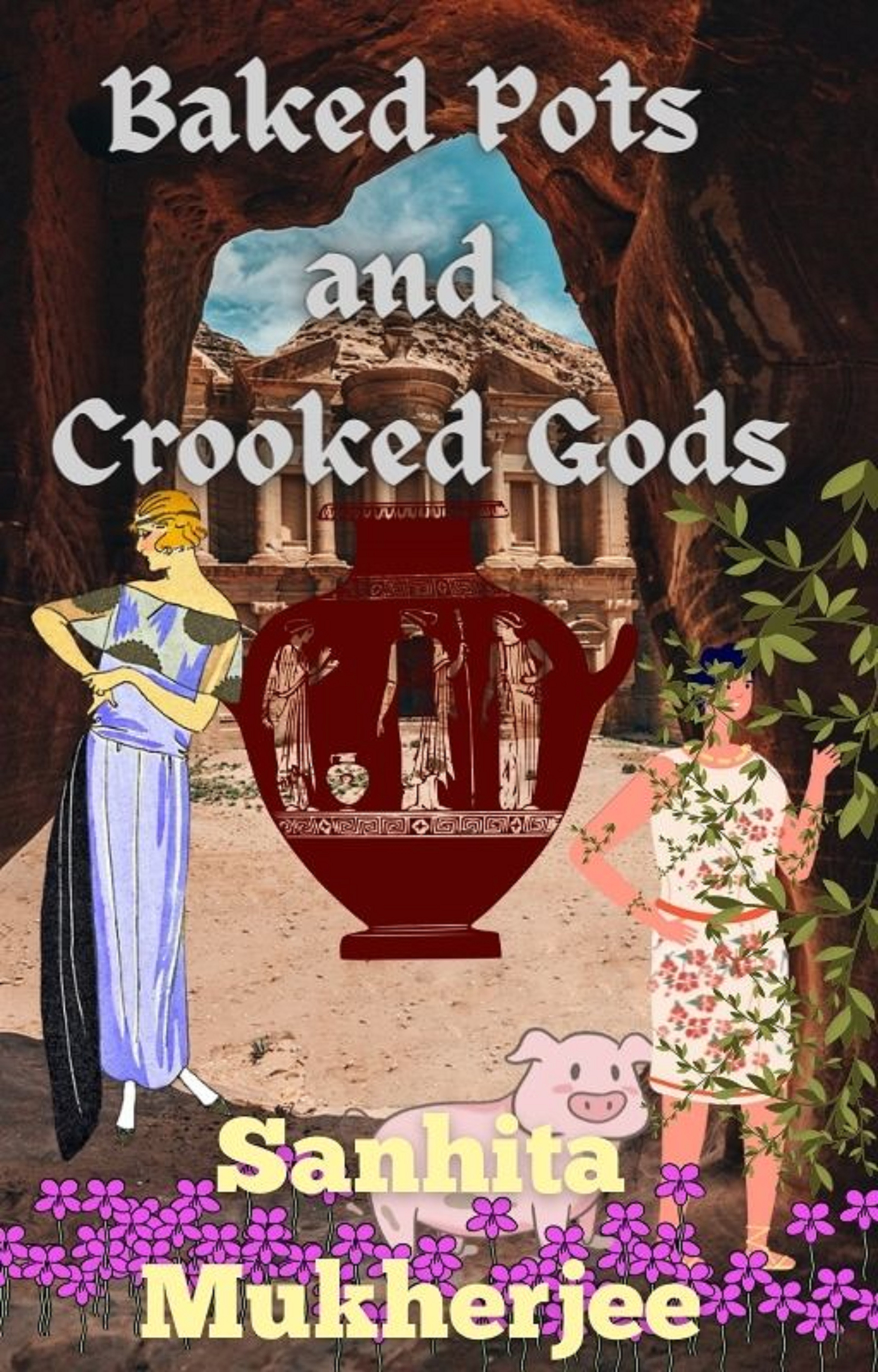 Baked Pots and Crooked Gods by Sanhita Mukherjee | Goodreads
