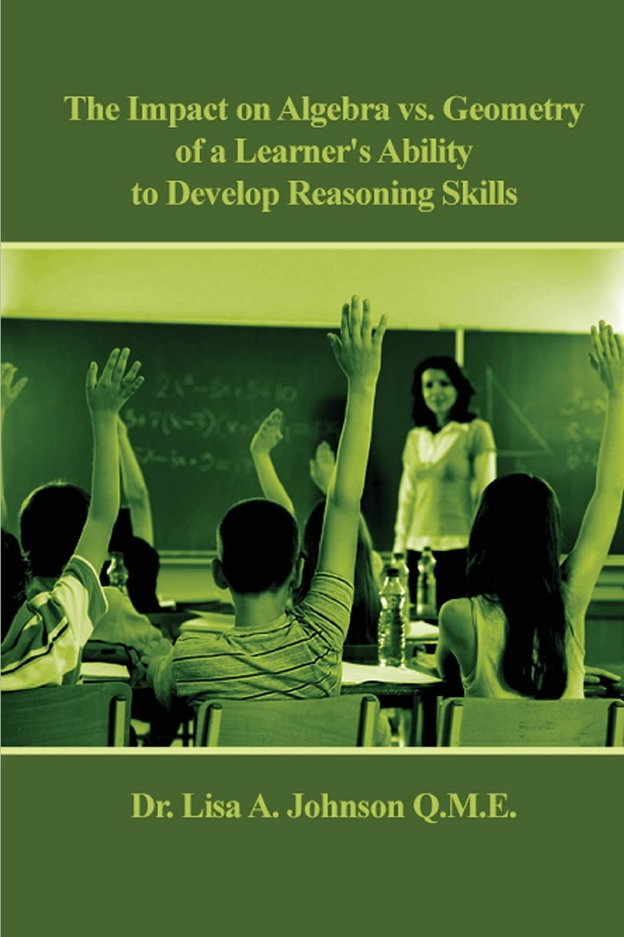 The Impact on Algebra vs. Geometry of a Learner's Ability to Develop ...