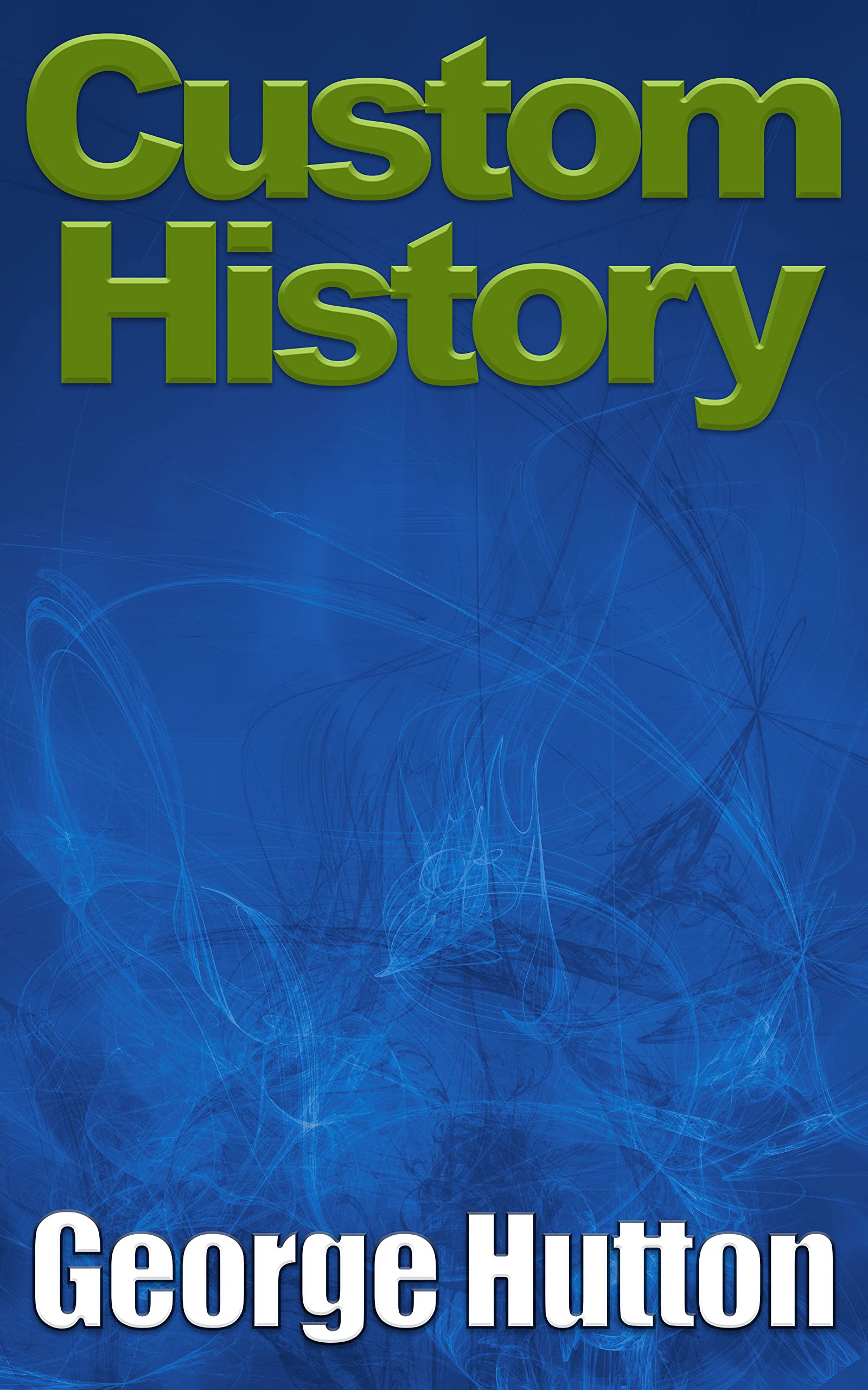 Custom History: Create Any Skill Or Personality Trait At Will by George ...