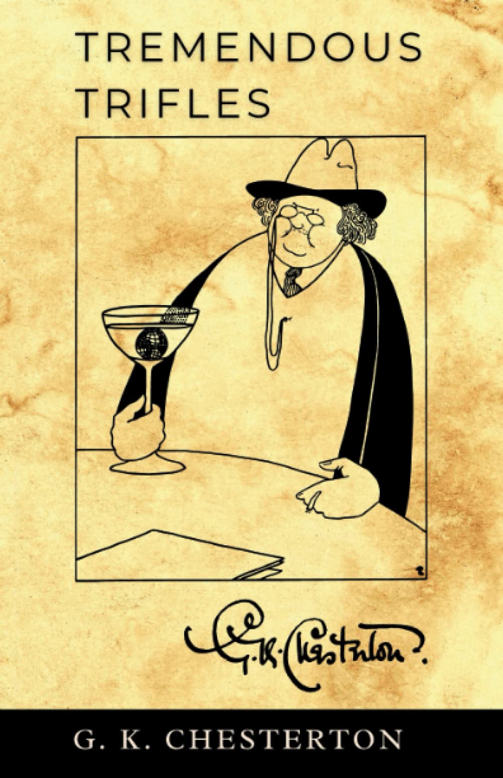 Tremendous Trifles: The 1909 Collected Essays Reflecting on Everyday ...