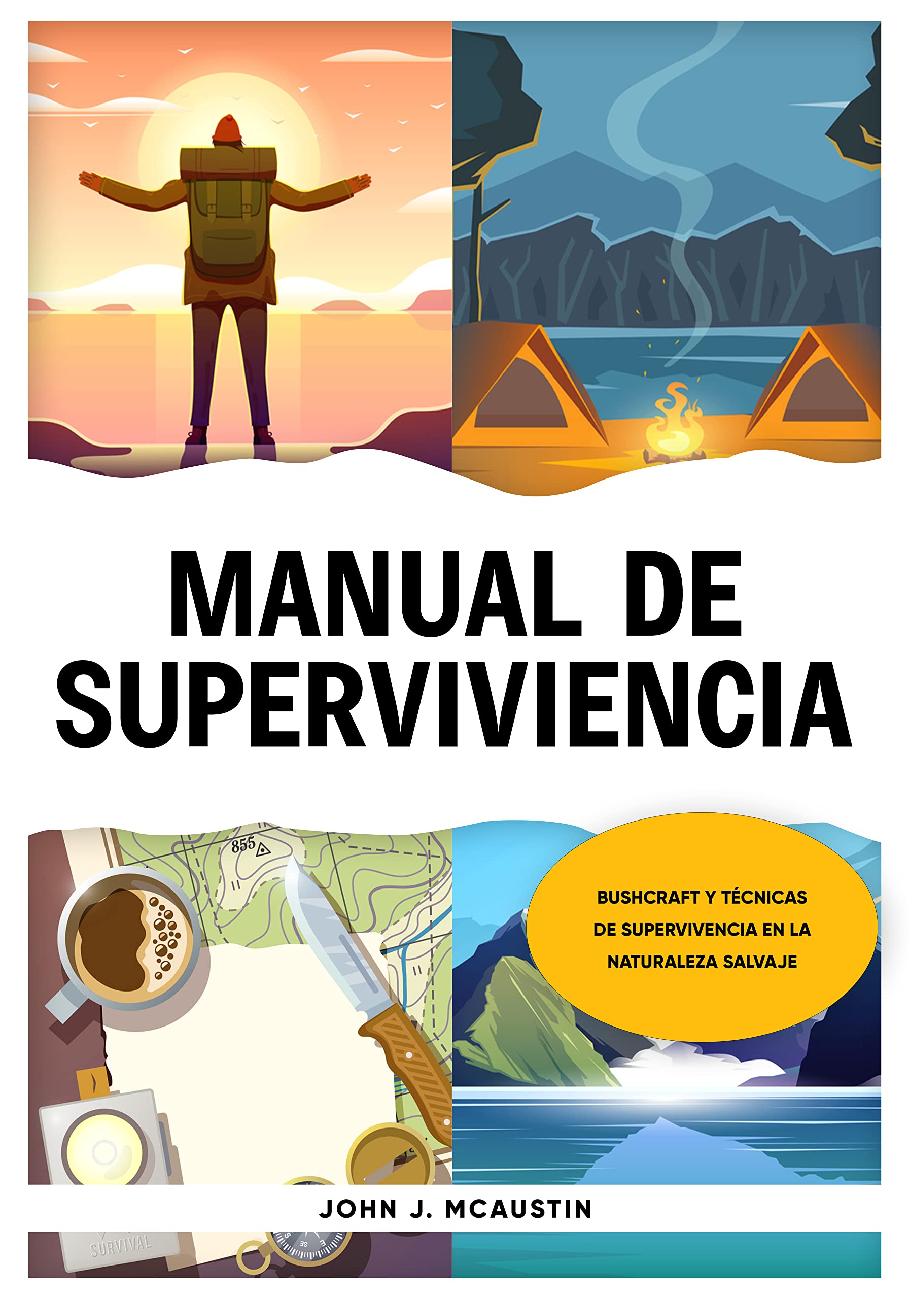 Manual de Superviviencia: Bushcraft y Técnicas de Supervivencia en la Naturaleza Salvaje by John ...