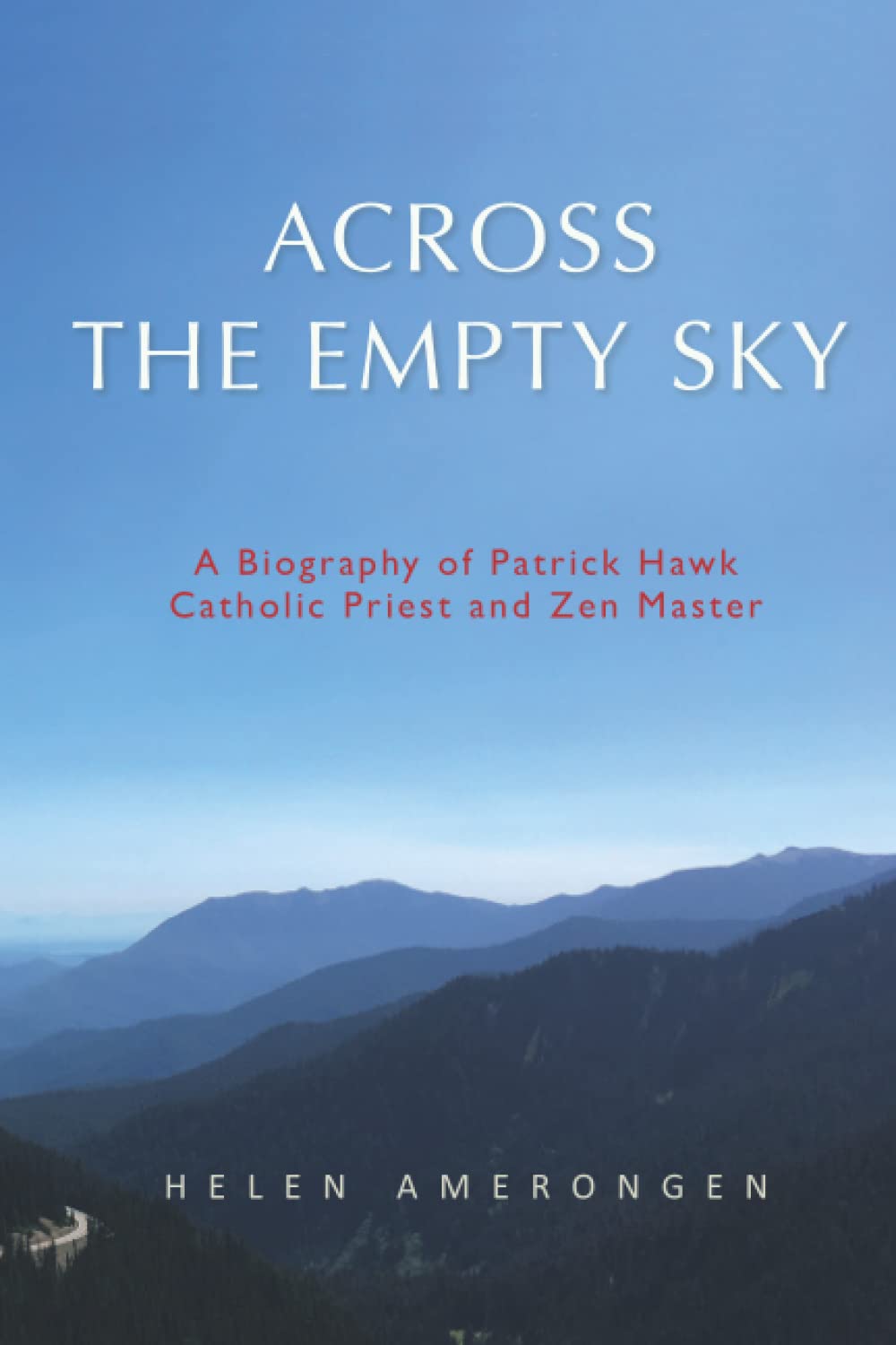 Across the Empty Sky: A Biography of Patrick Hawk, Catholic Priest and ...