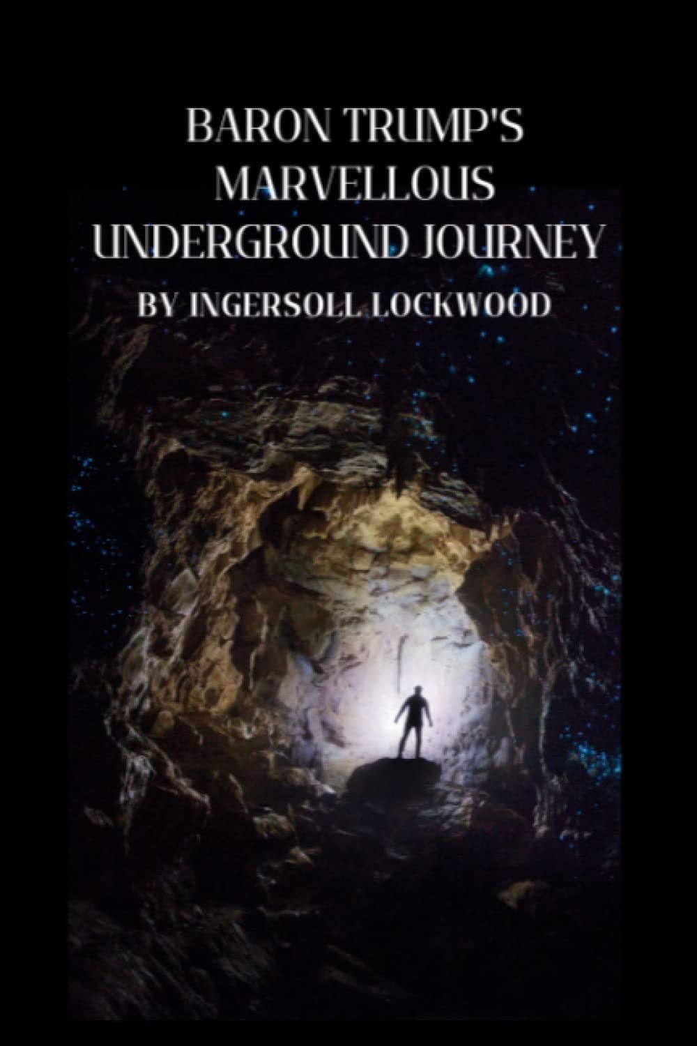 Baron Trump's Marvellous Underground Journey: By Ingersoll Lockwood ...