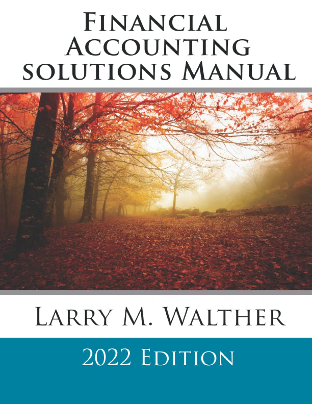 Financial Accounting Solutions Manual 2022 by Larry M. Walther | Goodreads