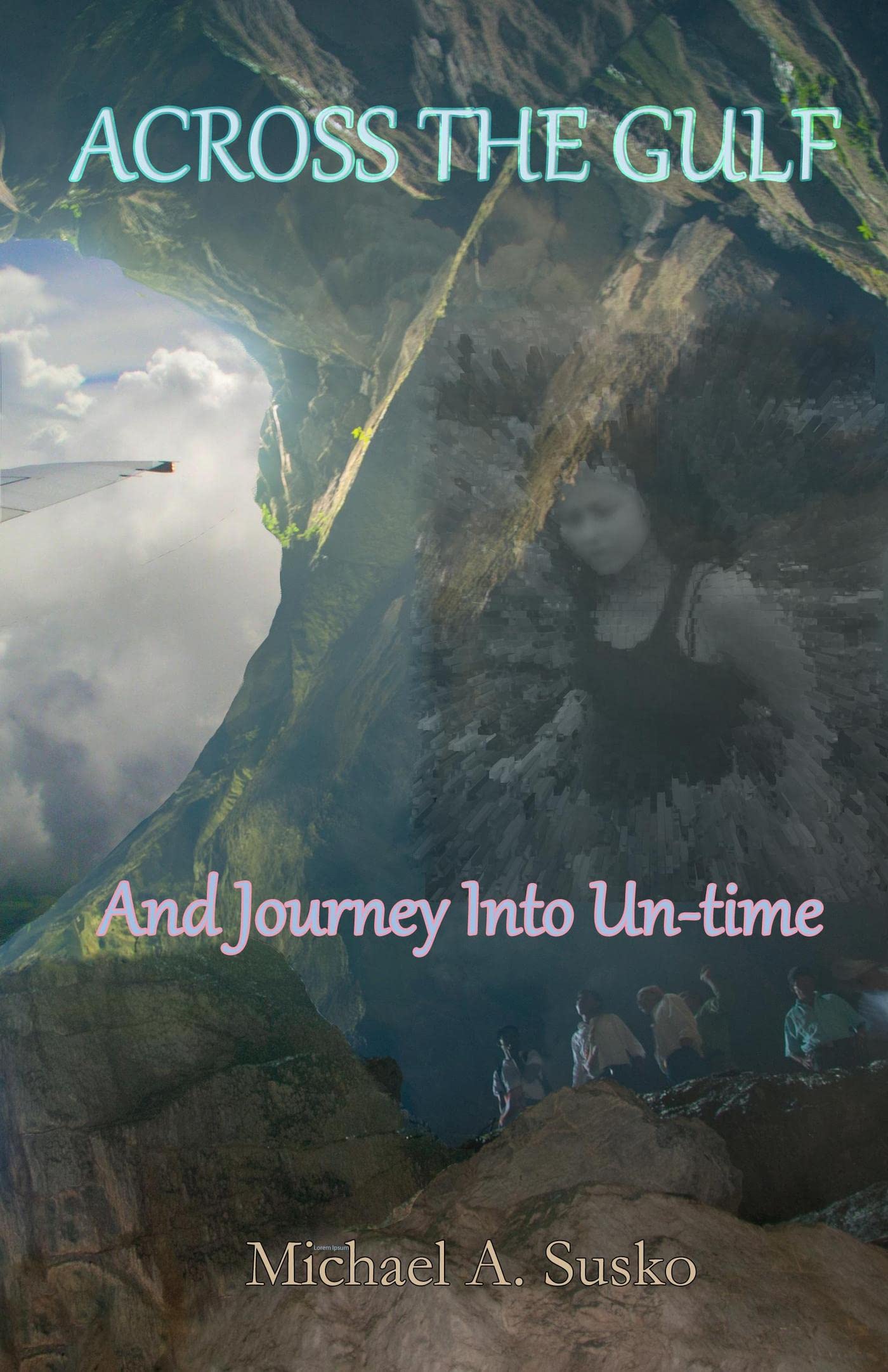 Across the Gulf and Journey Into Un-Time by Michael A. Susko | Goodreads