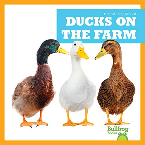Ducks on the Farm (Bullfrog Books: Farm Animals) by Bizzy Harris ...