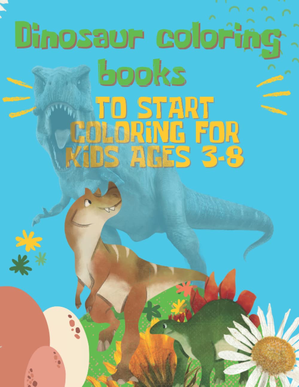Dinosaur Coloring Books to start coloring for children from 3 to 8 ...