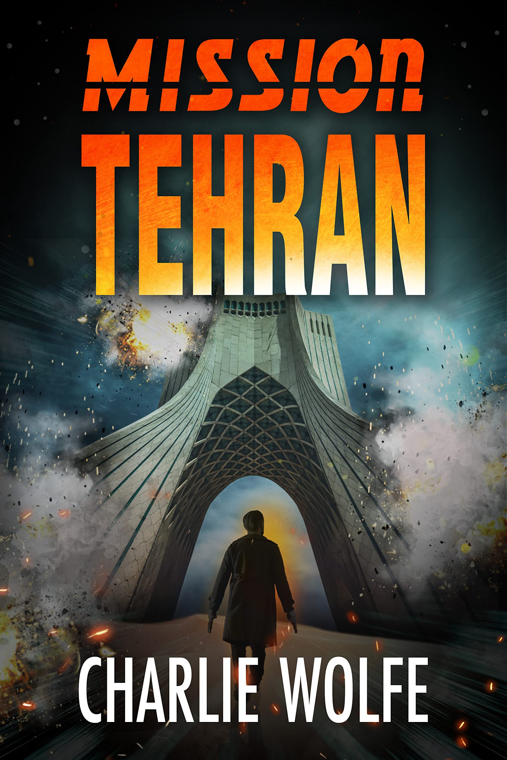 Mission: Tehran by Charlie Wolfe | Goodreads