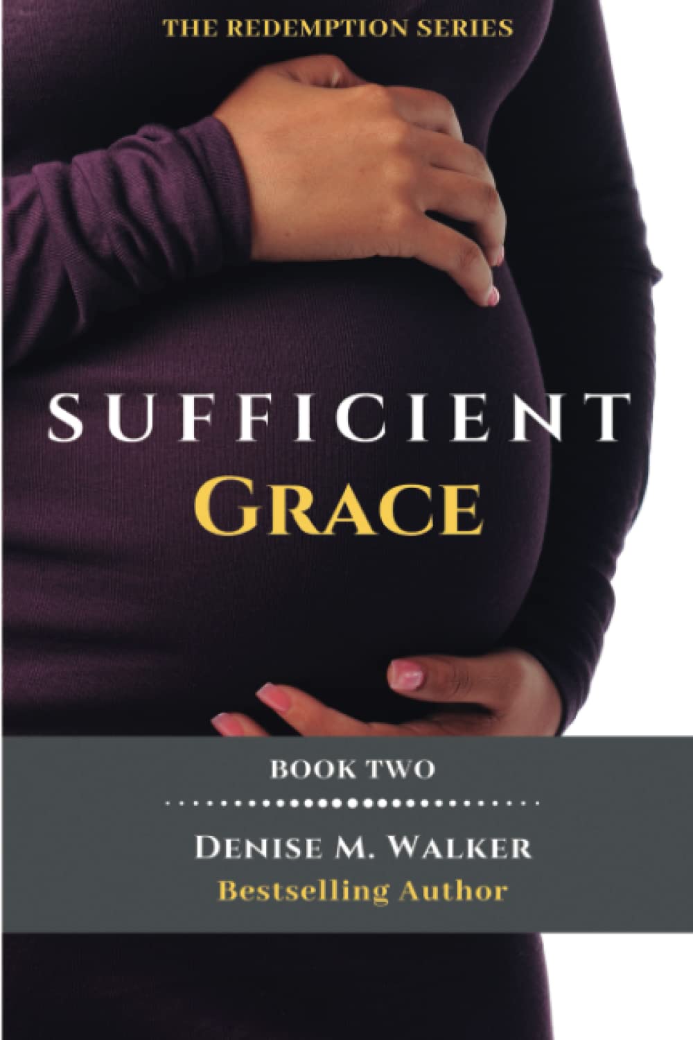 Sufficient Grace (The Redemption Series) by Denise M. Walker | Goodreads