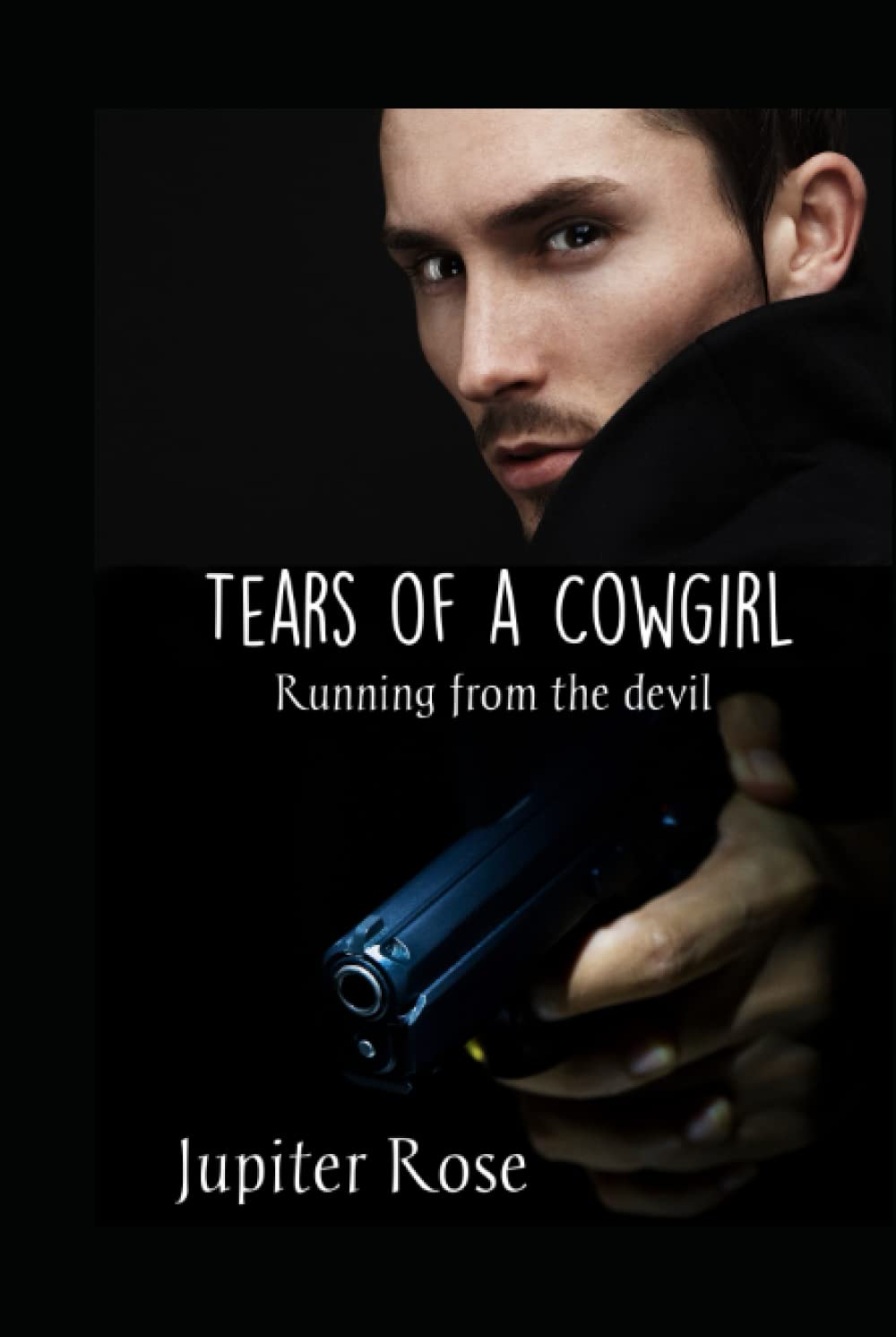 Tears of a Cowgirl: Running from the devil by Jupiter Rose | Goodreads