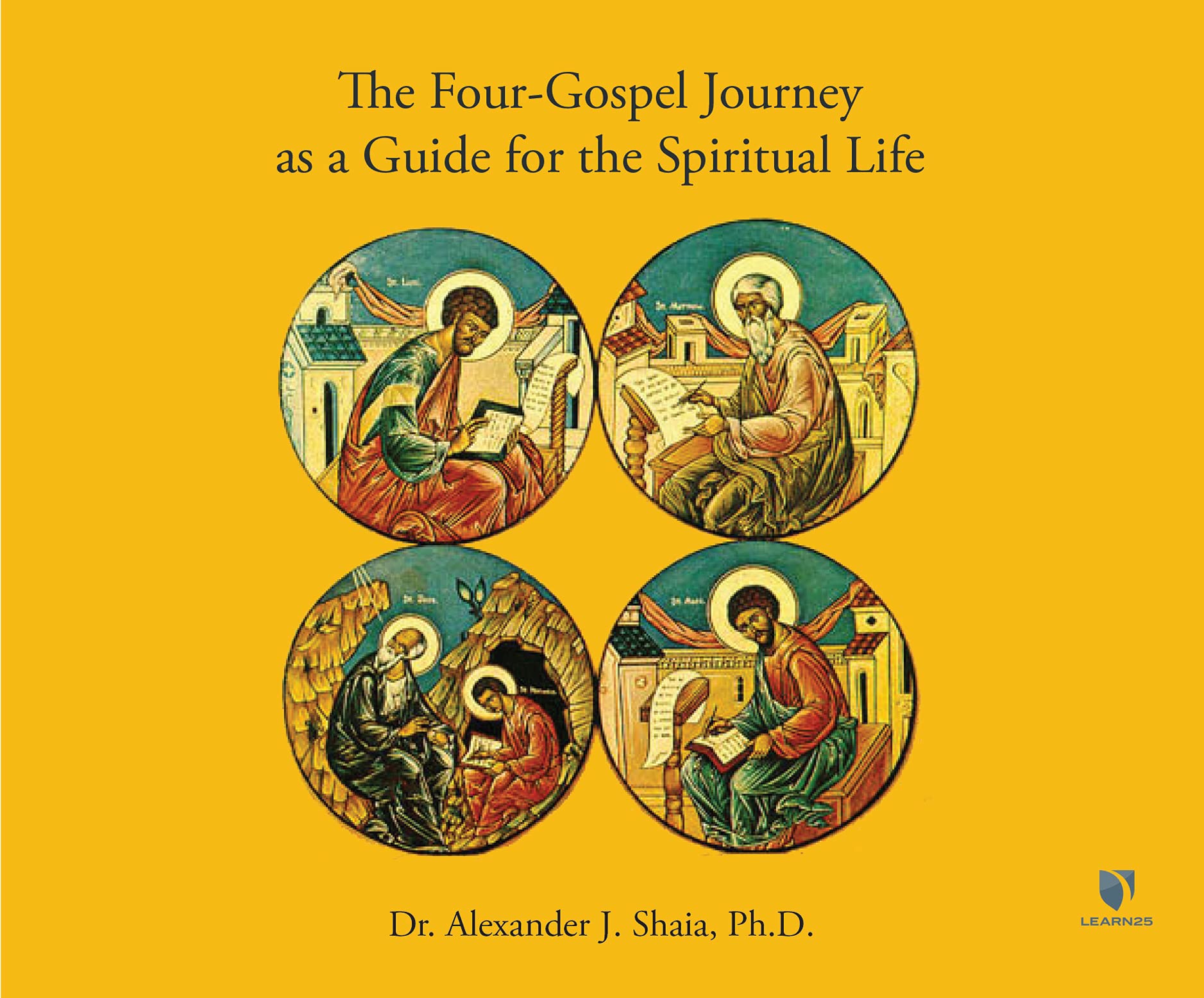 The Four-Gospel Journey as a Guide for the Spiritual Life by Alexander ...