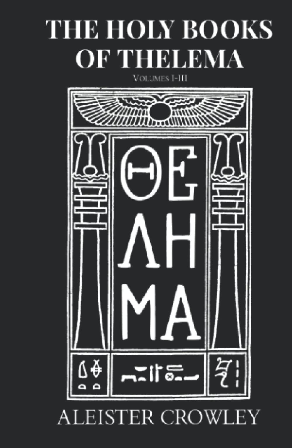ΘΕΛΗΜΑ: The Holy Books of Thelema: Volumes I-III by Aleister Crowley ...