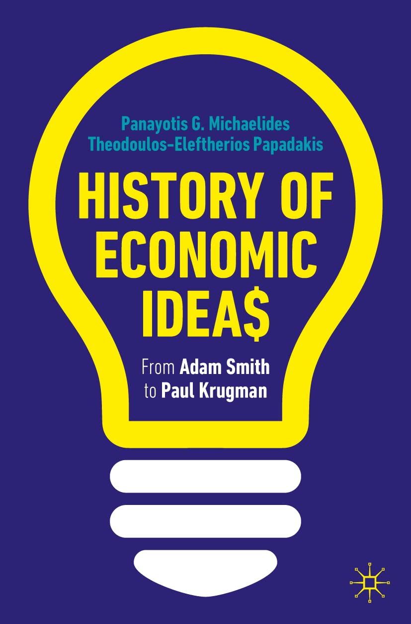 History of Economic Ideas: From Adam Smith to Paul Krugman by Panayotis ...