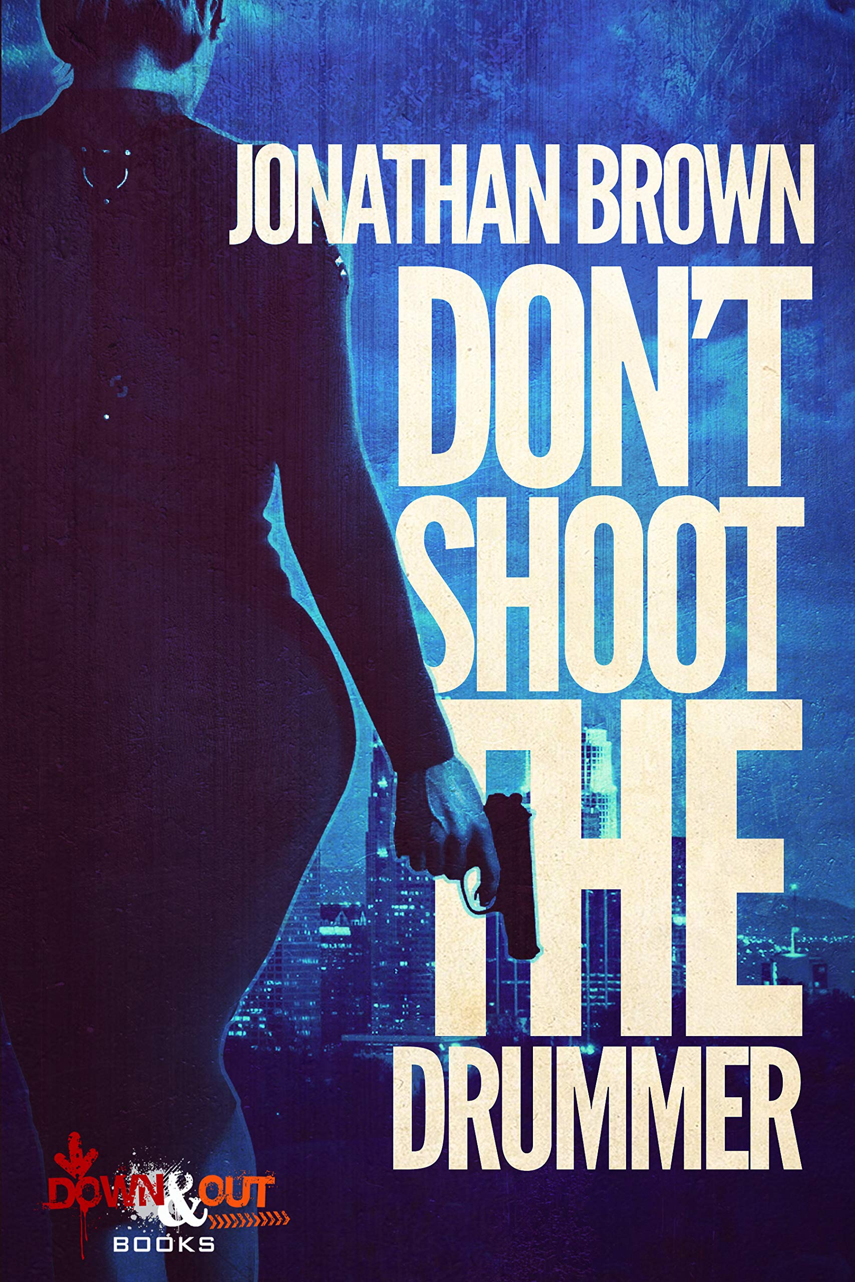 Don't Shoot the Drummer by Jonathan Brown | Goodreads