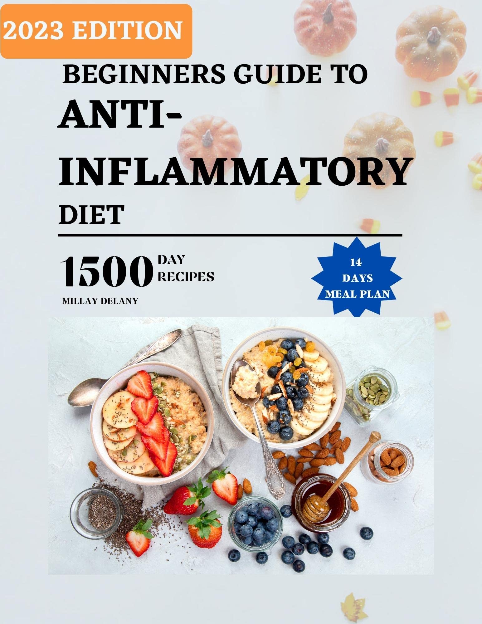 BEGINNERS GUIDE TO ANTI-INFLAMMATORY DIET : A No-Stress Cookbook With Quick & Easy Recipes to ...