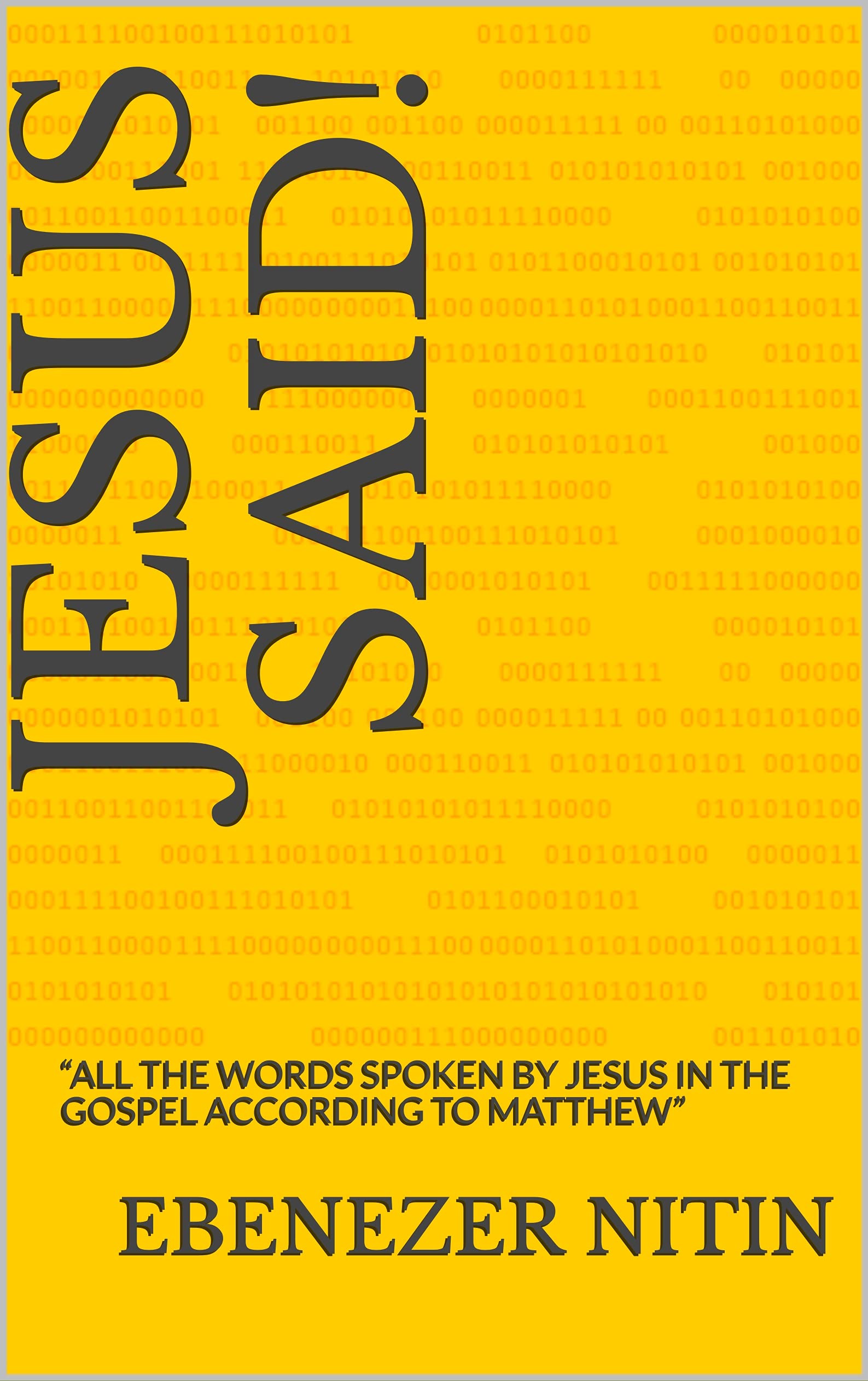 JESUS SAID!: “ALL THE WORDS SPOKEN BY JESUS IN THE GOSPEL ACCORDING TO ...