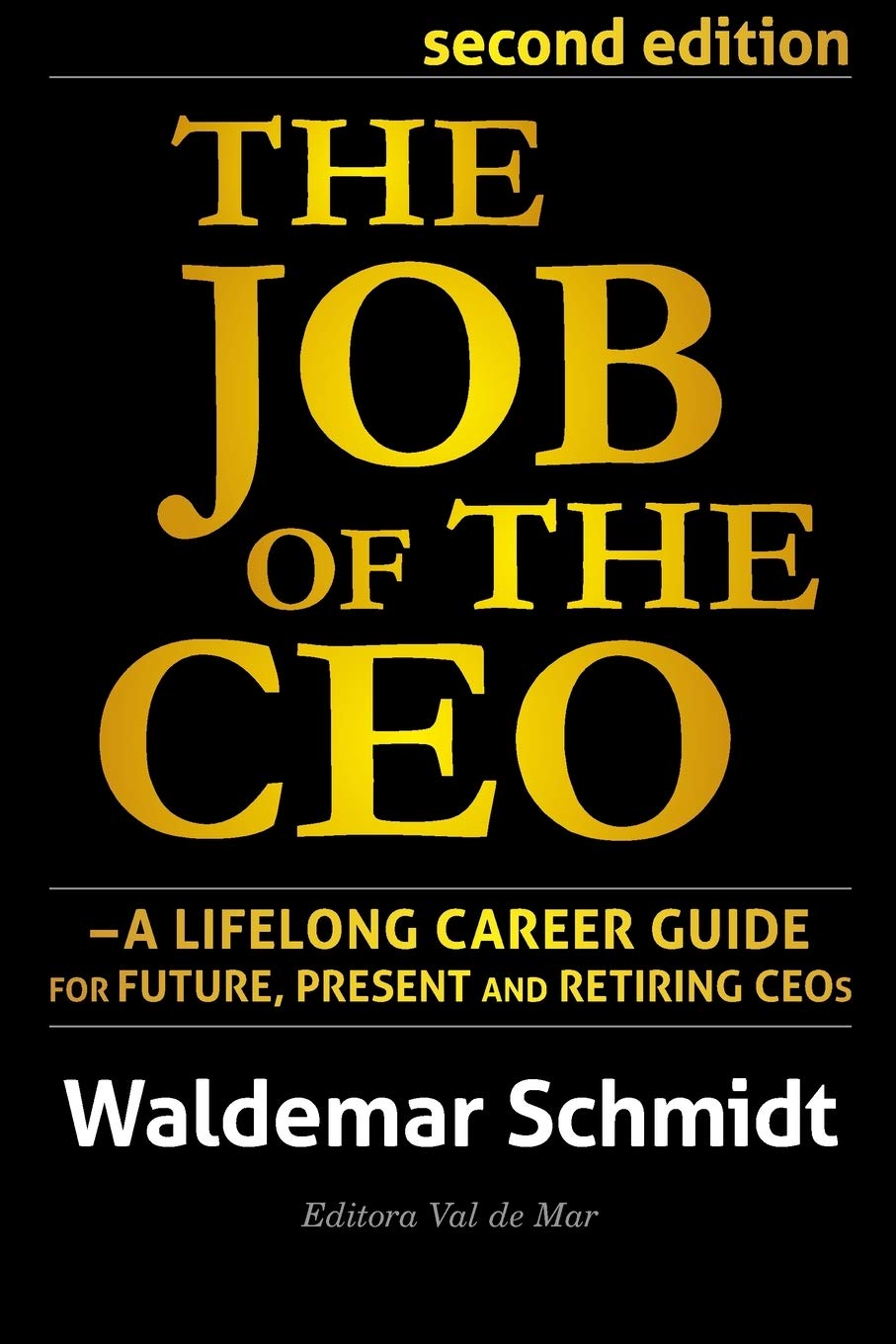 The Job of the CEO: A Lifelong Career Guide for Future, Present and ...