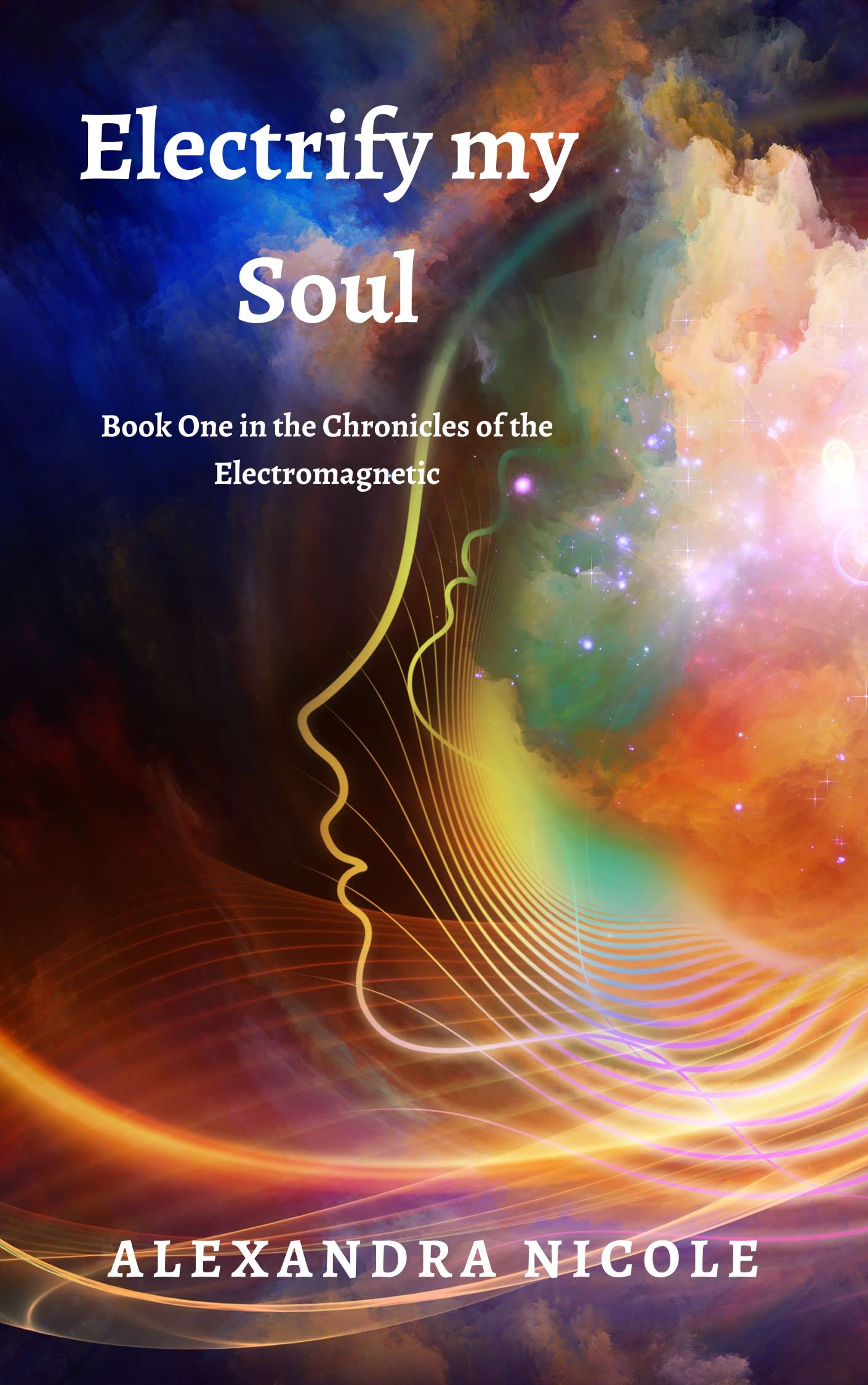 Electrify My Soul : Book One in the Chronicles of the Electromagnetic ...