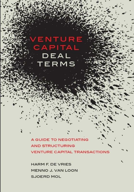 Venture Capital Deal Terms: a guide to negotiating and structuring ...
