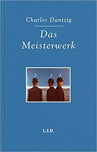 Das Meisterwerk by Charles Dantzig | Goodreads