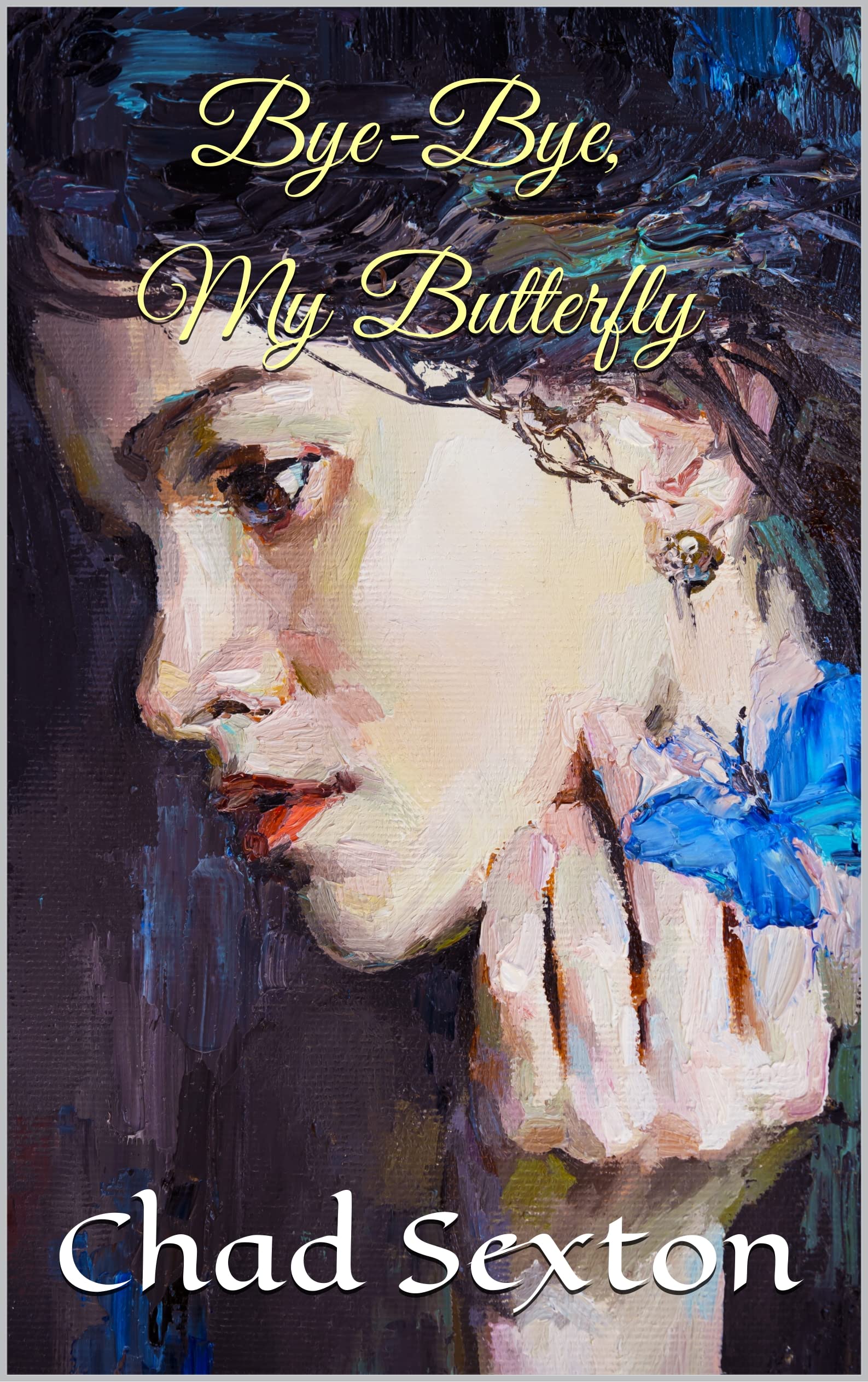 Bye-Bye, My Butterfly by Chad Sexton | Goodreads