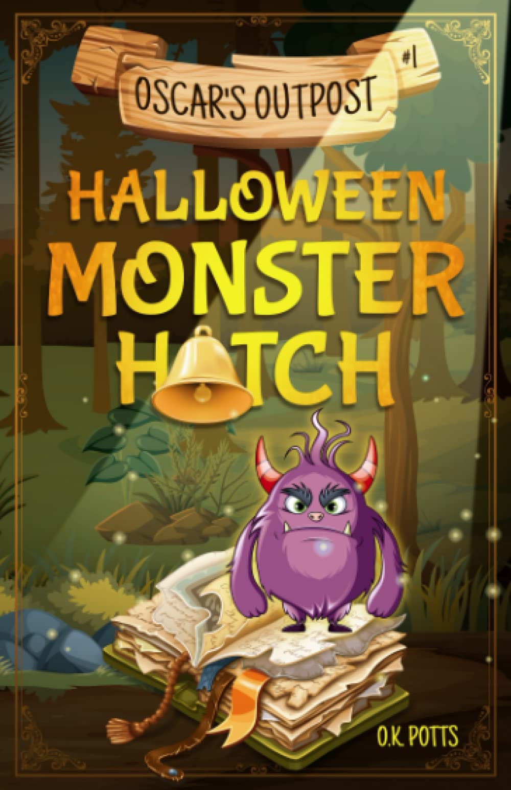 Halloween Monster Hatch (Oscar's Outpost) by O.K. Potts | Goodreads