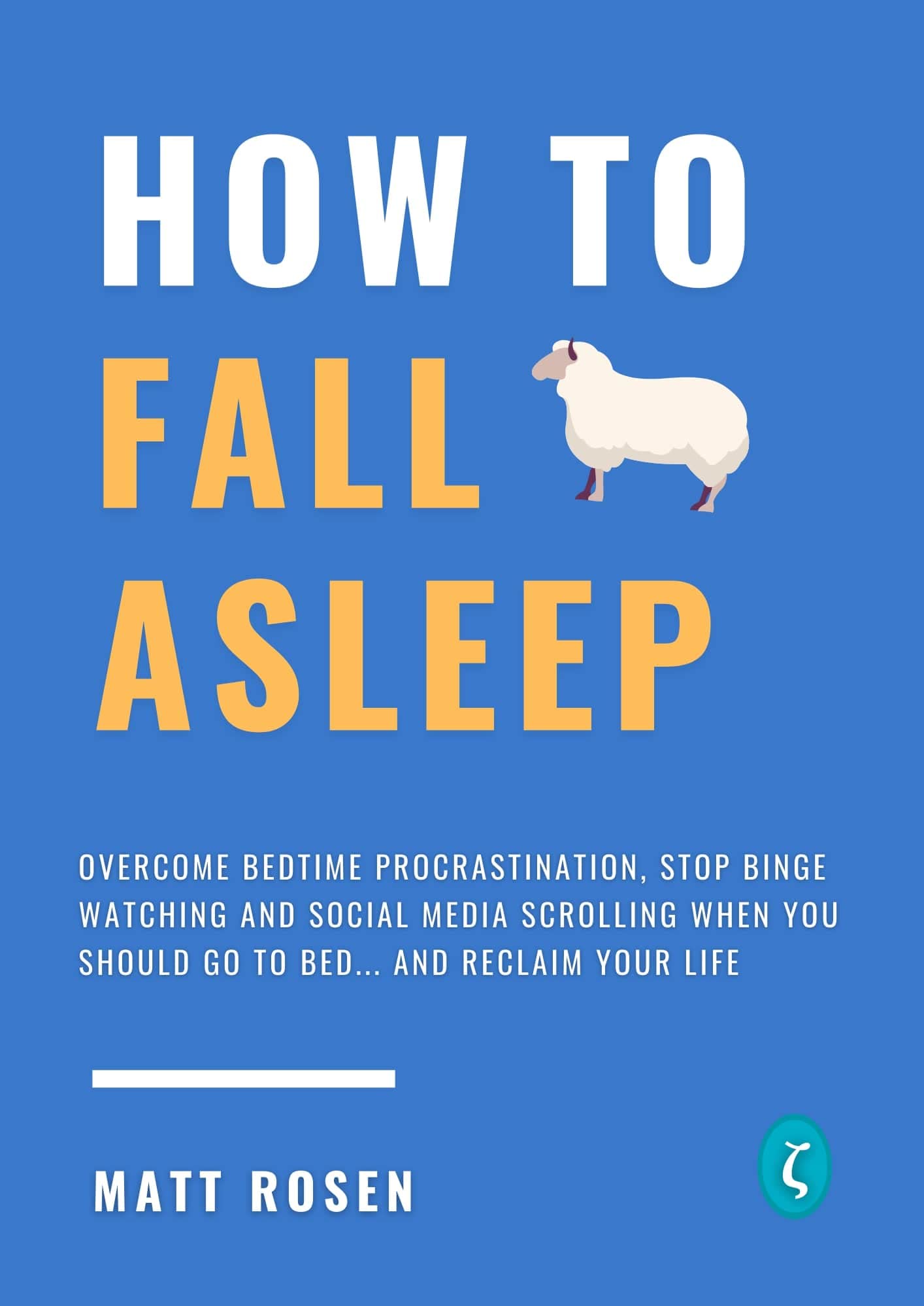 How To Fall Asleep: Overcome Bedtime Procrastination, Stop Binge ...
