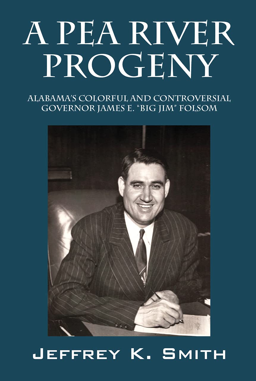 A Pea River Progeny: Alabama's Colorful and Controversial Governor ...