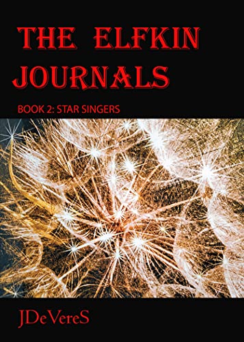 The Elfkin Journals: Book 2: Star Singer by JDeVereS | Goodreads