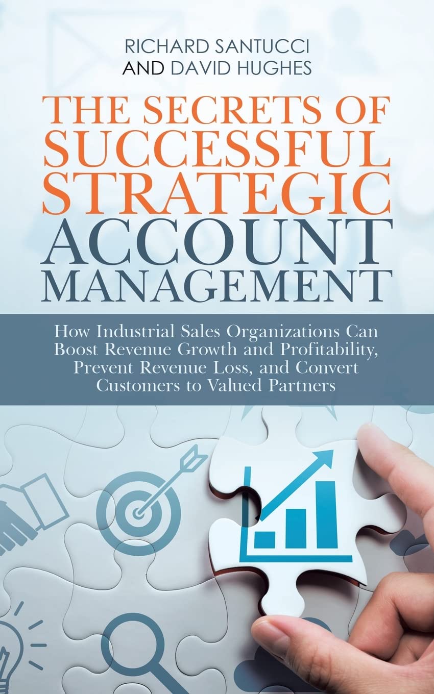 The Secrets of Successful Strategic Account Management: How Industrial ...