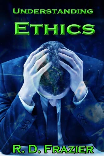 Understanding Ethics (True Apostolic Church) by Russell Frazier | Goodreads