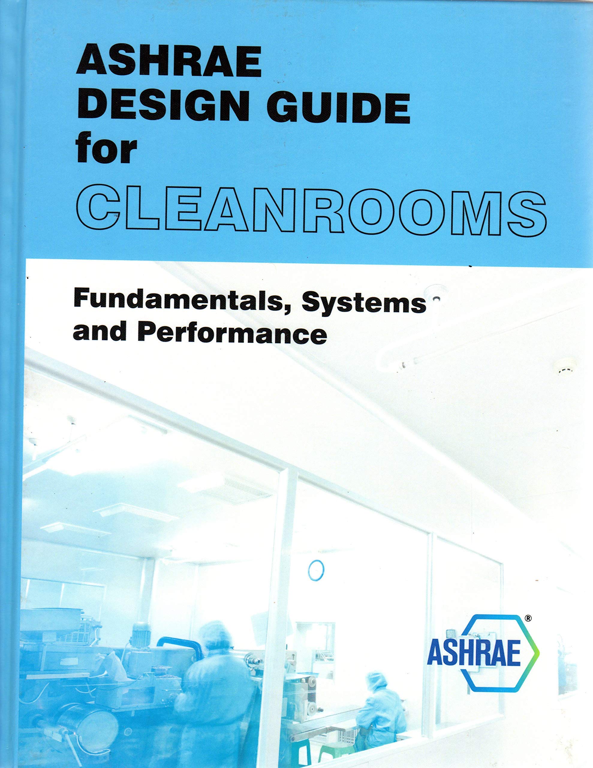 ASHRAE Design Guide for Cleanrooms: Fundamentals, Systems, and ...