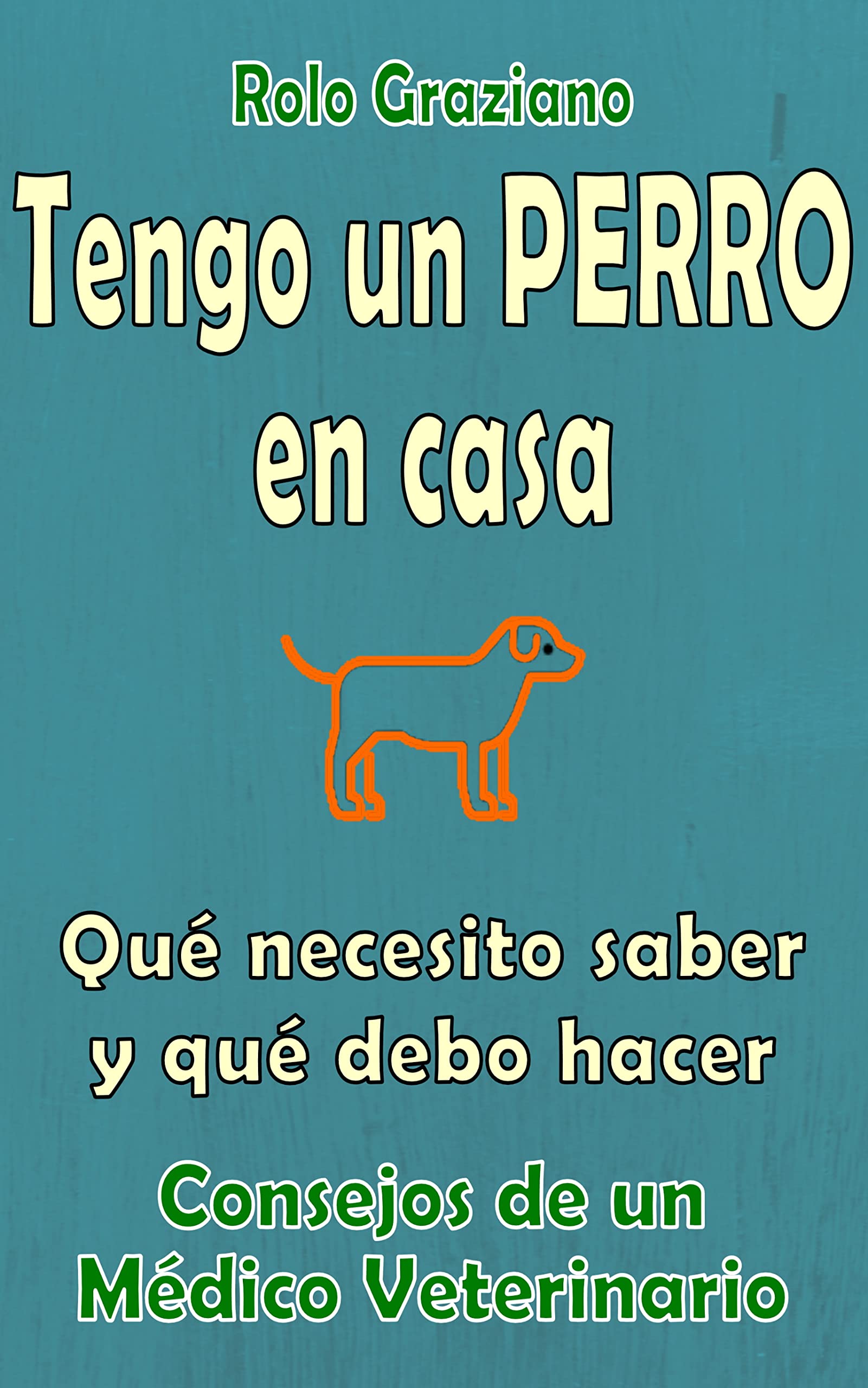 Tengo un PERRO en casa: Qué necesito saber para criarlo y cómo cuido al ...