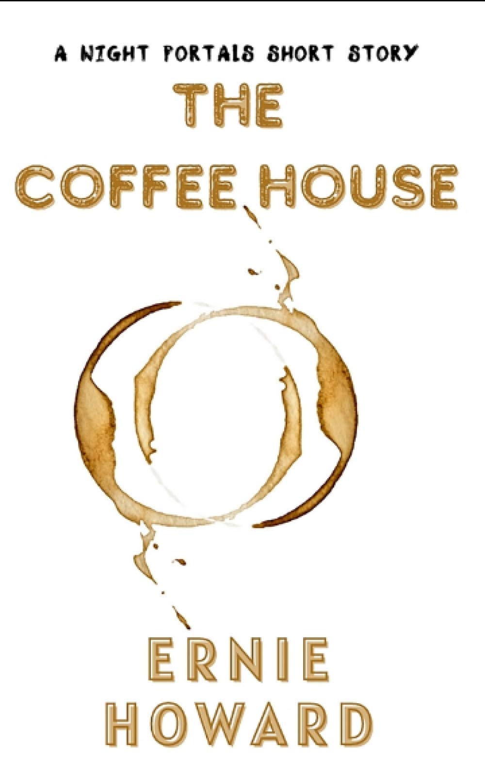 The Coffee House: A Night Portals Short Story by Ernie Howard | Goodreads