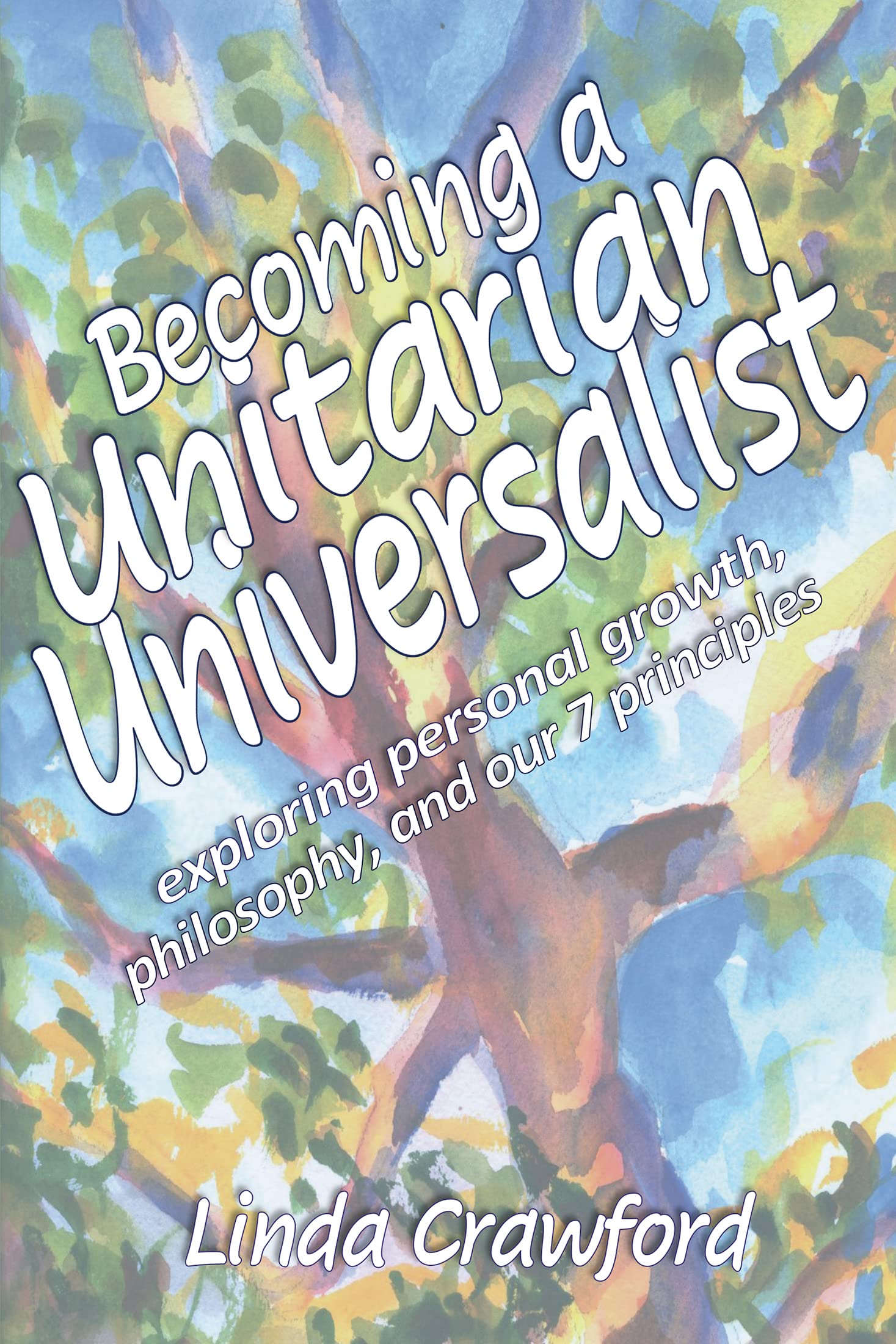 Becoming a Unitarian Universalist: Exploring Personal Growth ...