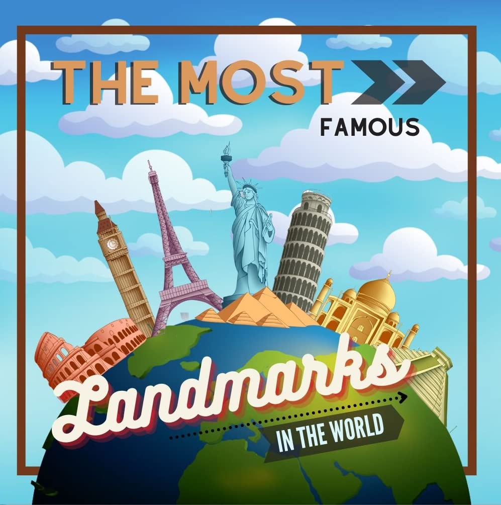 The Most Famous Landmarks in the World: History and curiosities ...