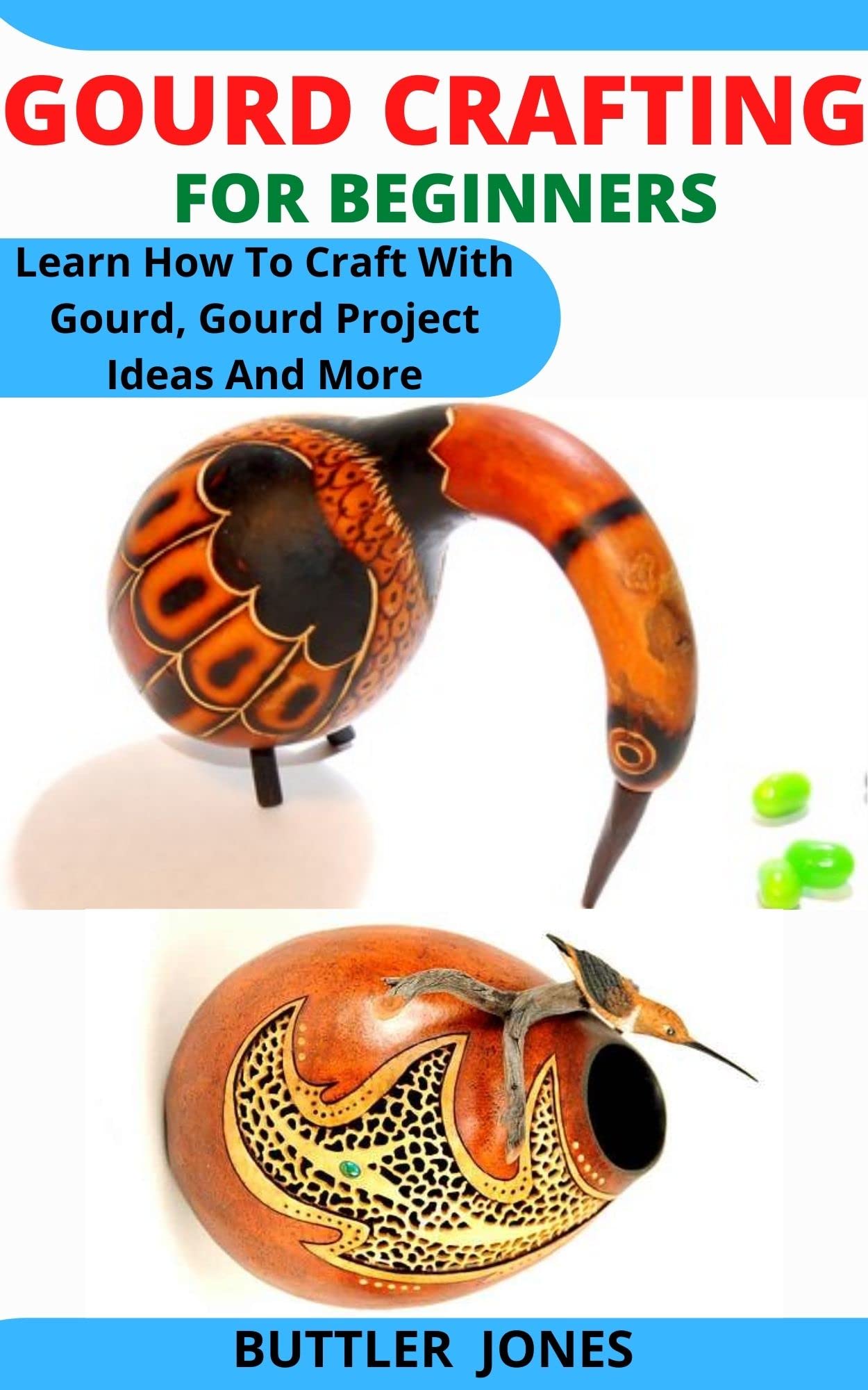 GOURD CRAFTING FOR BEGINNERS: Learn How To Craft With Gourd, Gourd ...