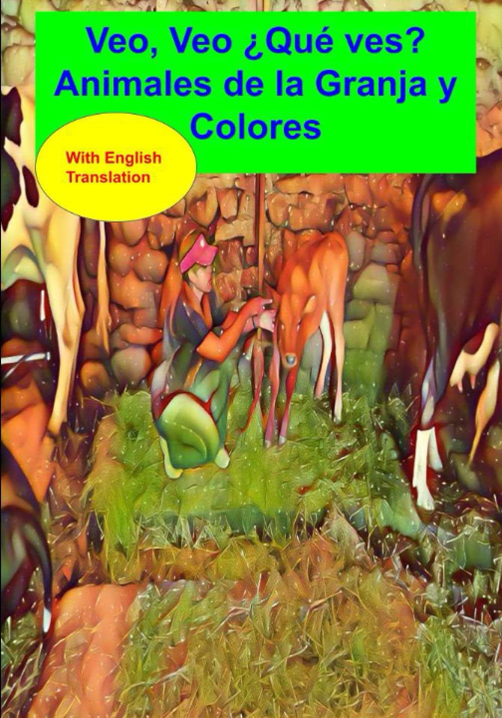 Veo Veo ¿Qué Ves? ¡Animales de la Granja y Colores!: With English ...