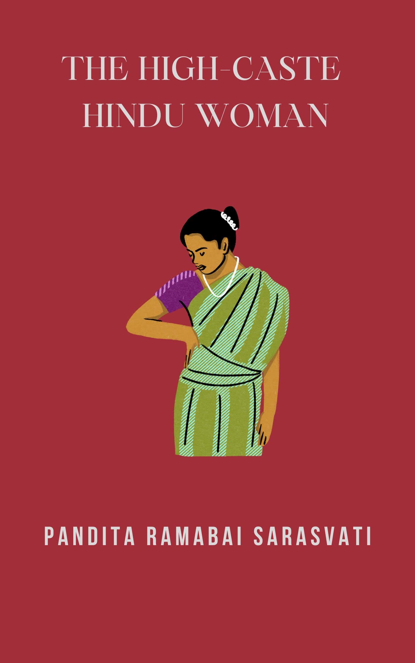 The High Caste Hindu Women by Pundita Ramabai Sarasvati | Goodreads