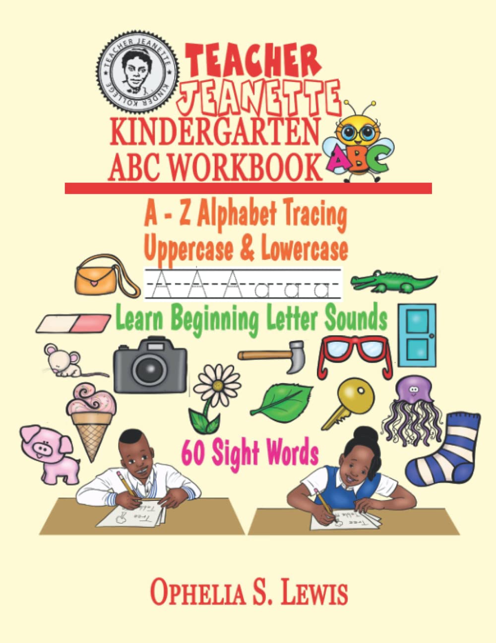 Kindergarten ABC Workbook (Teacher Jeanette) by Ophelia S Lewis | Goodreads