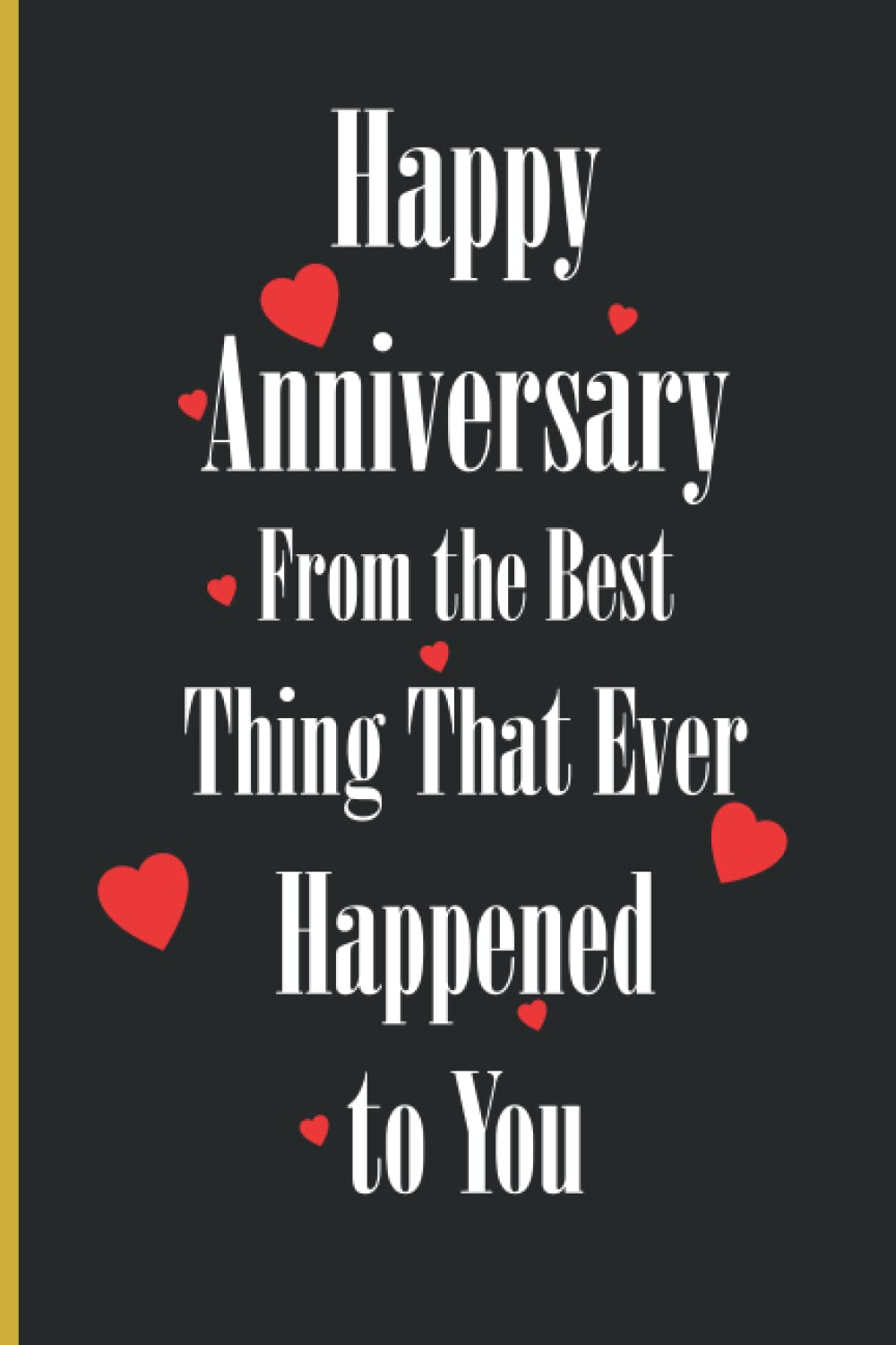Anniversary gifts for Husband : Happy Anniversary From the Best Thing ...