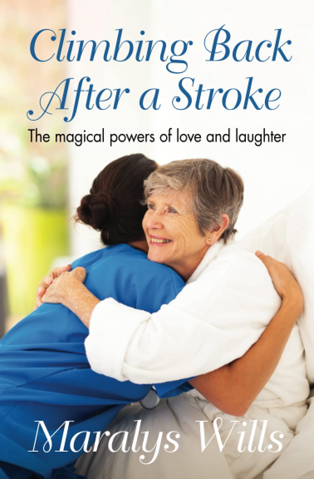 climbing-back-after-a-stroke-the-magical-powers-of-love-and-laughter