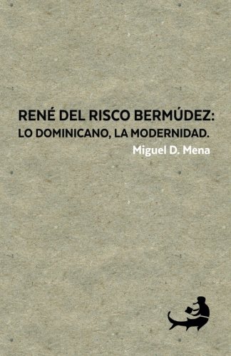 René del Risco Bermúdez: lo dominicano, la modernidad.: “Una fiesta ...