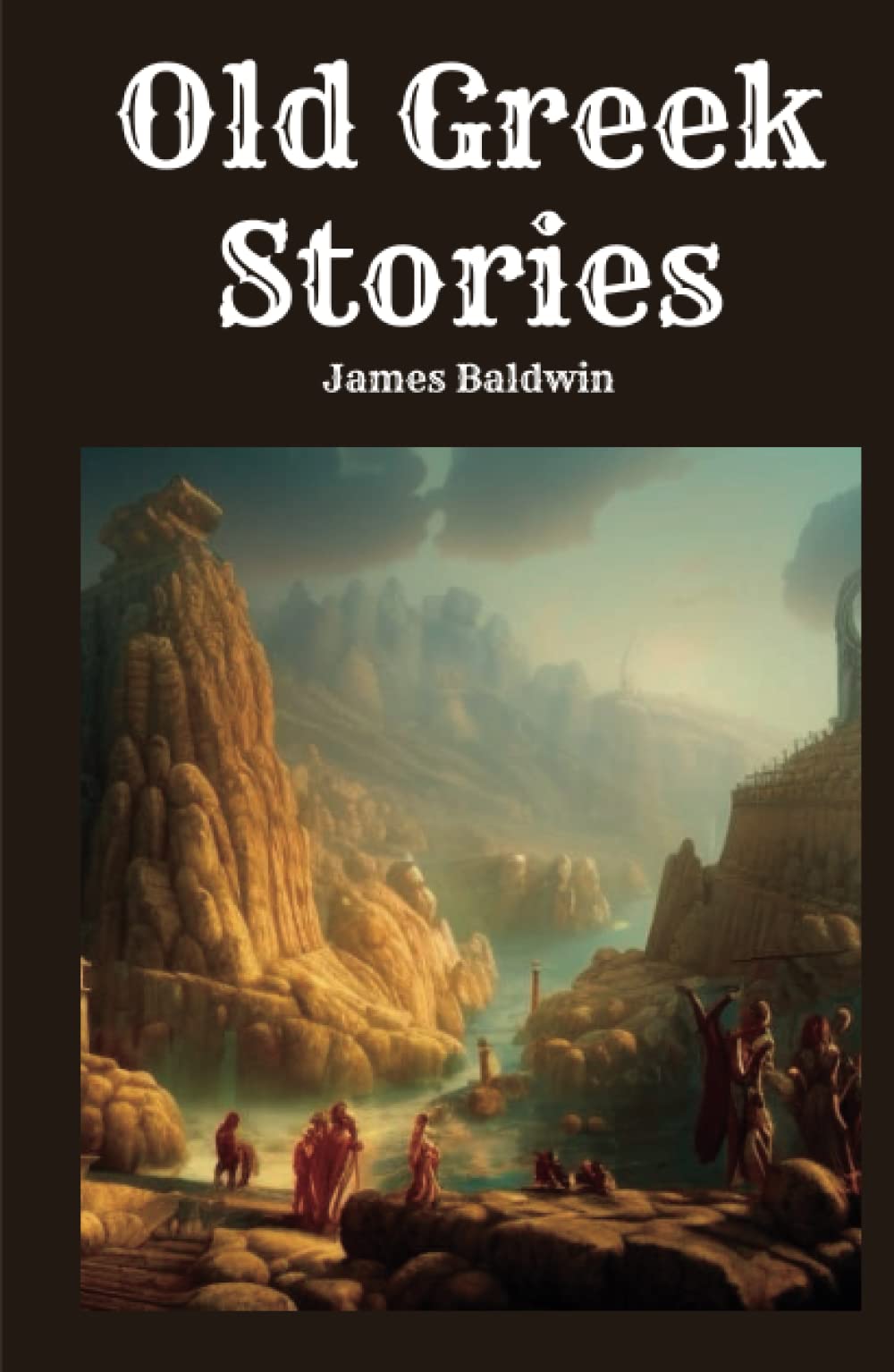 Old Greek Stories: Illustrated Short Stories by James Baldwin | Goodreads