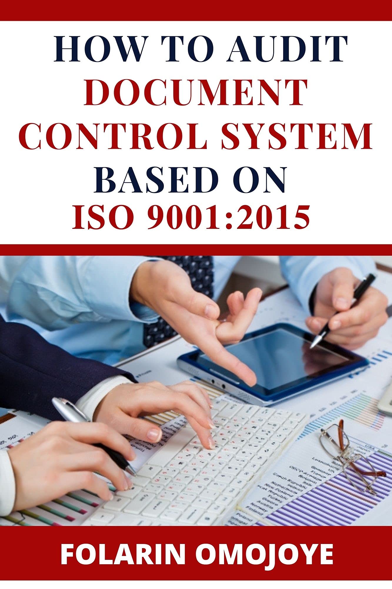 How to Audit Document Control System based on ISO 9001:2015 by Folarin Omojoye | Goodreads