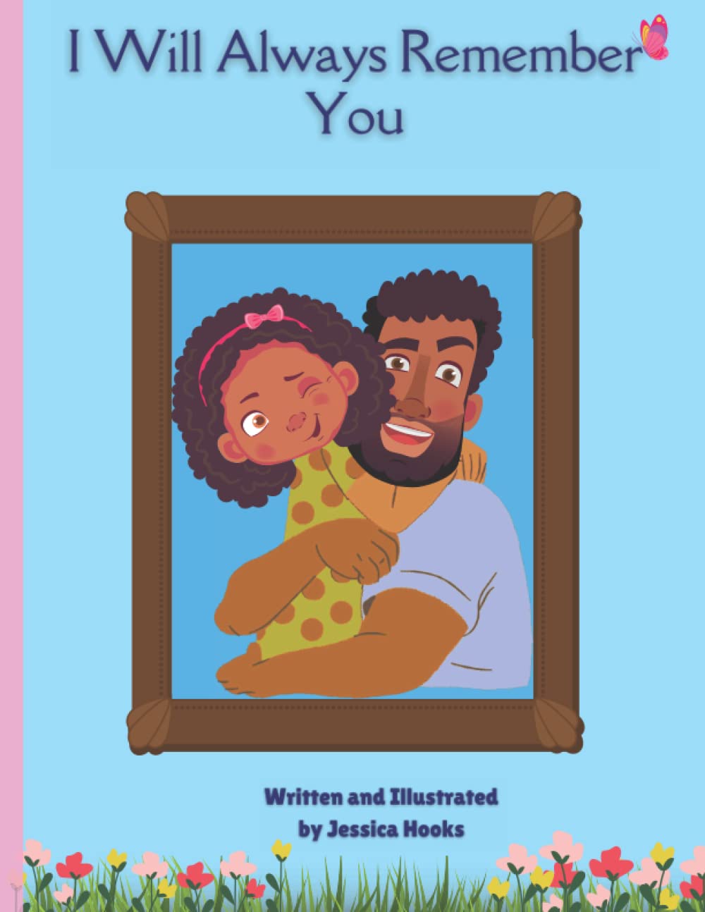 I Will Always Remember You by Jessica Hooks | Goodreads