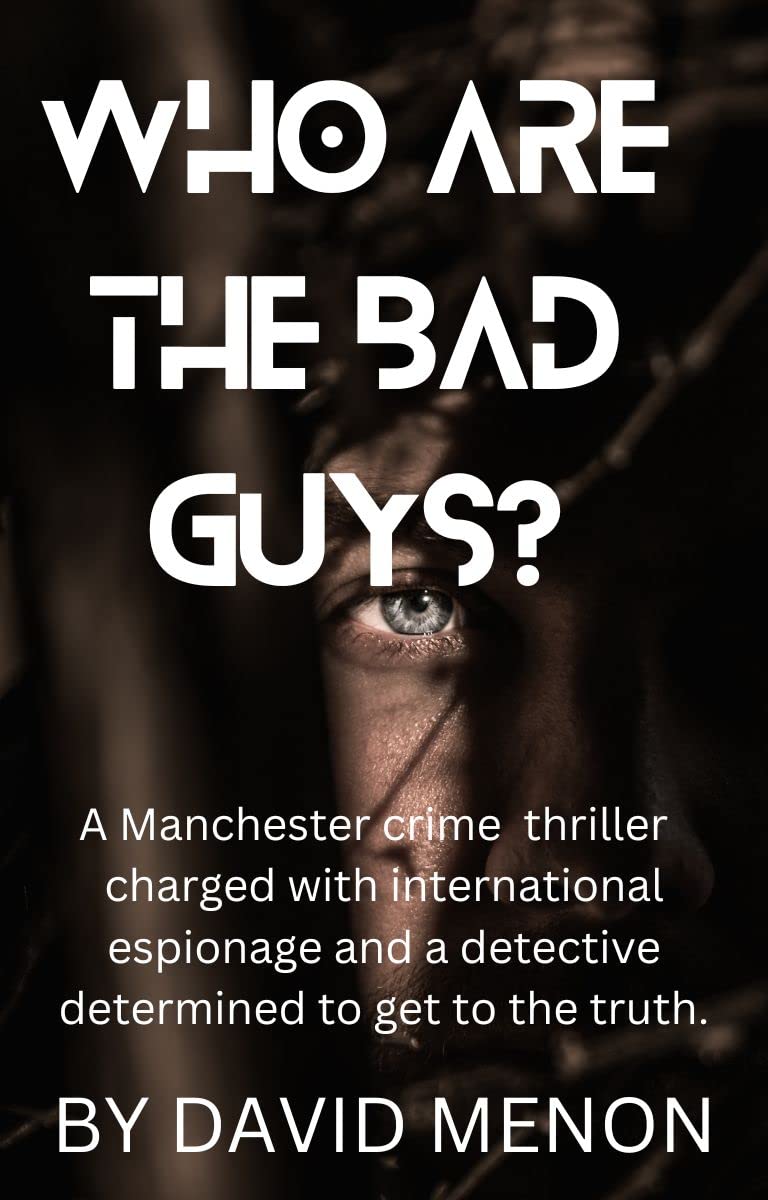 Who Are the Bad Guys? (Manchester Crime Thrillers) by David Menon ...