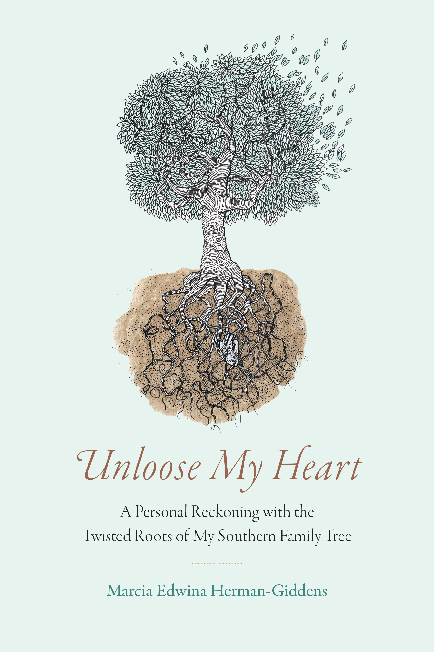 Unloose My Heart: A Personal Reckoning with the Twisted Roots of My ...