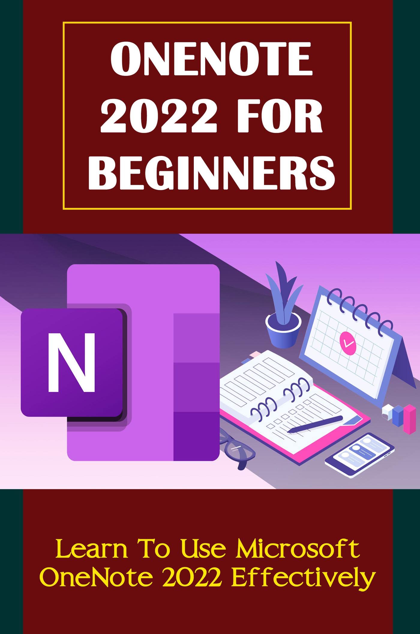 OneNote 2022 For Beginners: Learn To Use Microsoft OneNote 2022 ...