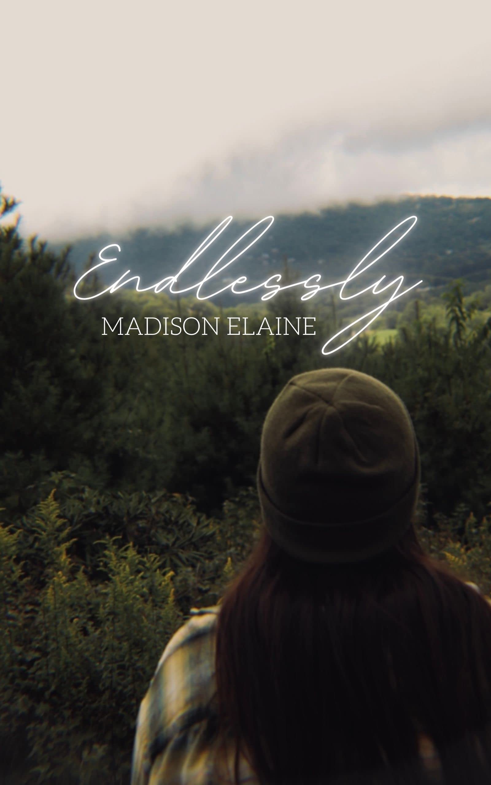Endlessly by Madison Elaine | Goodreads
